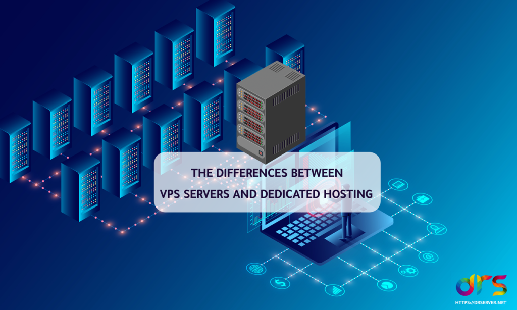 The differences between VPS servers and dedicated hosting – drServer.net Blog